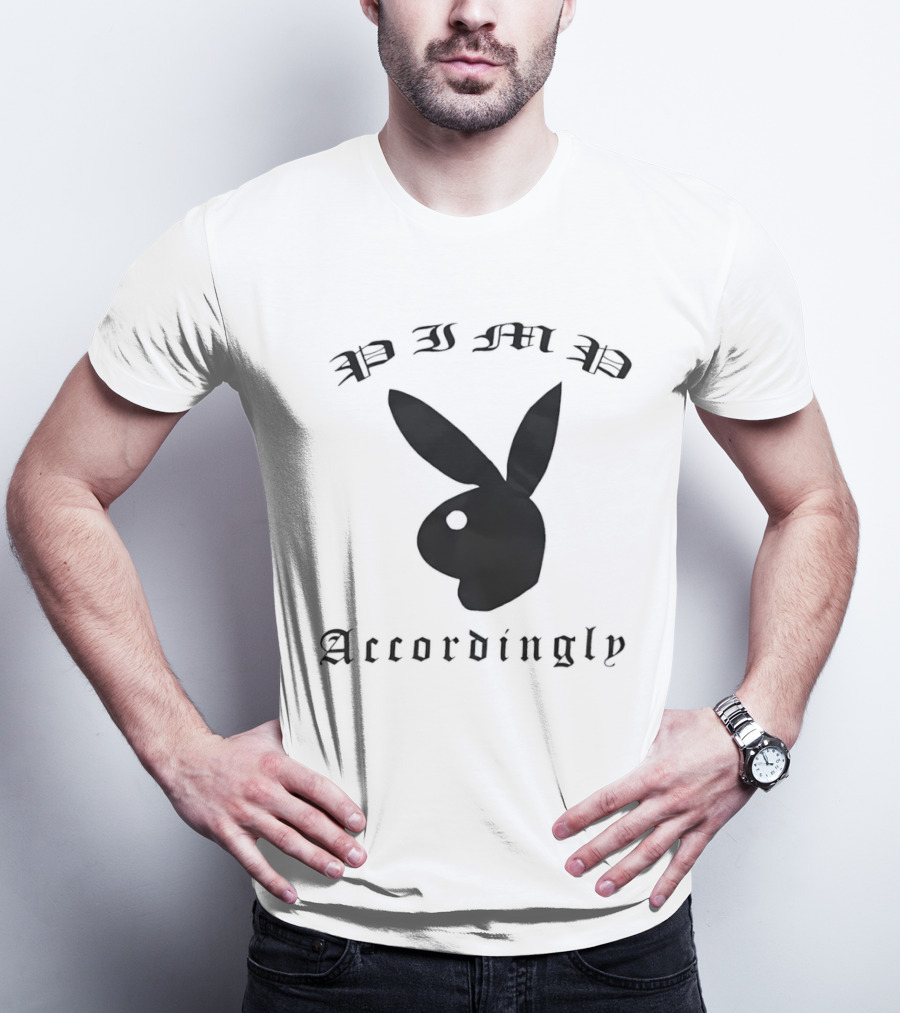 Pimp Accordingly Playboy Bunny T-Shirt