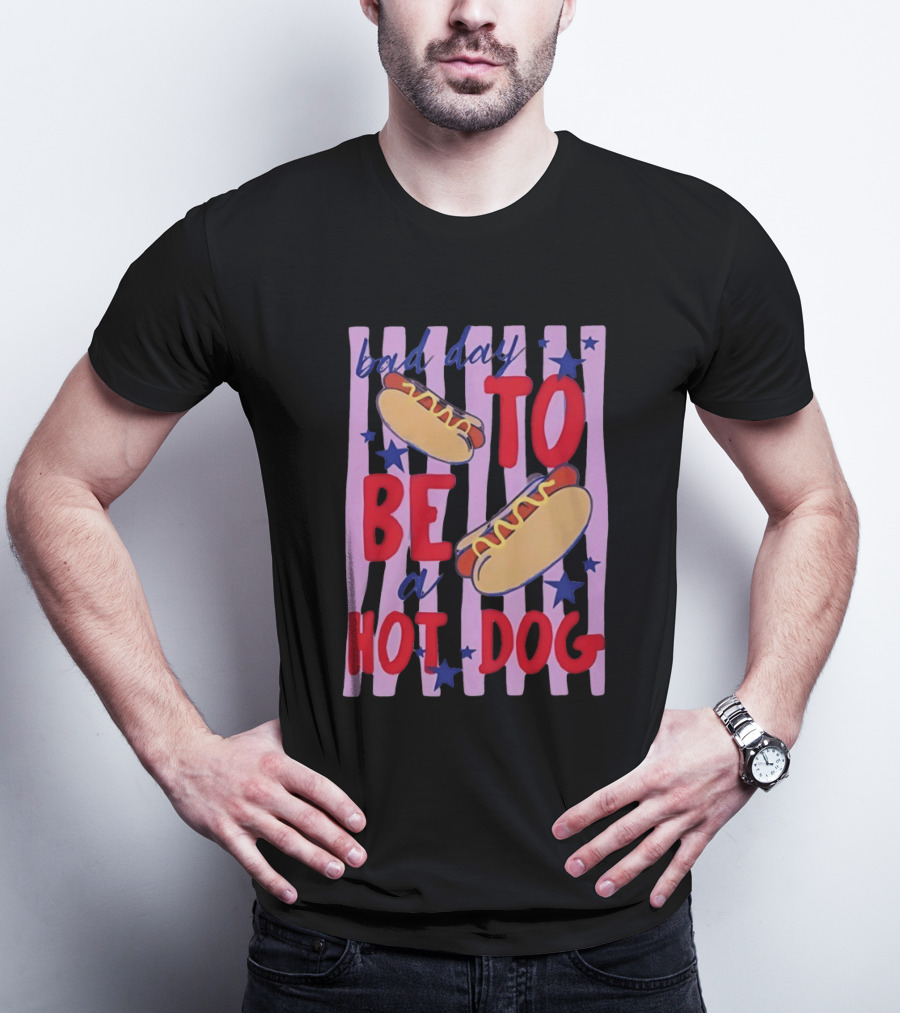 Bad Day To Be A Hot Dog 4th Of July Stars Stripes T-Shirt