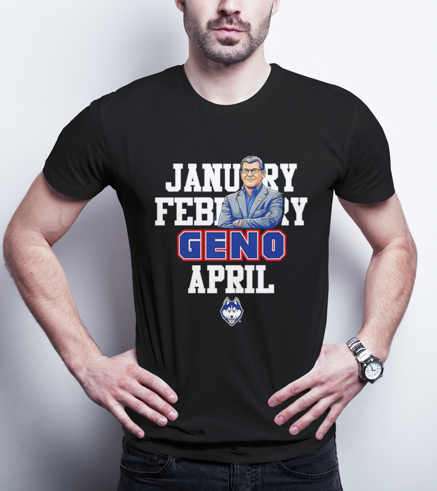 January February Geno April UConn Women's Basketball T-Shirt