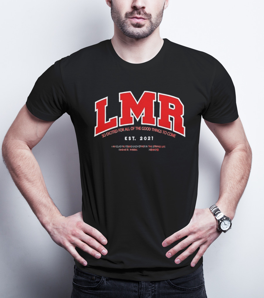 LMR Est 2021 So Excited For All Of The Good Things To Come T-Shirt