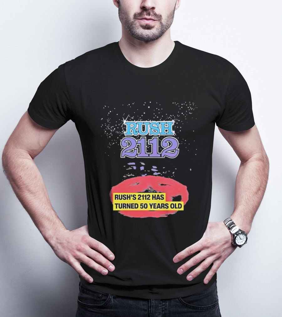 Rush 2112 Anniversary Edition Has Turned 50 Years Old T-Shirt