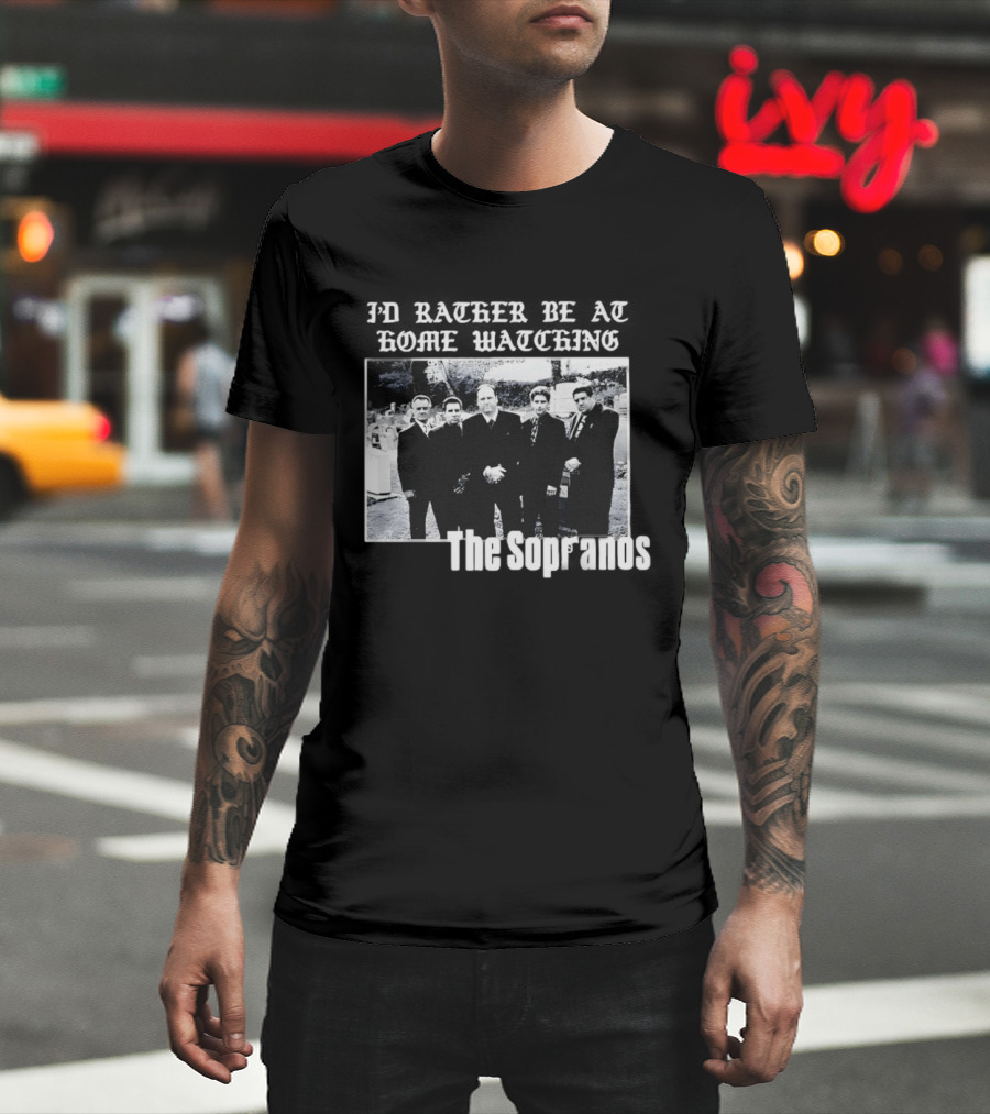 The Sopranos I'd Rather Be At Home Ing Mafia Series Black And White Cast T-Shirt