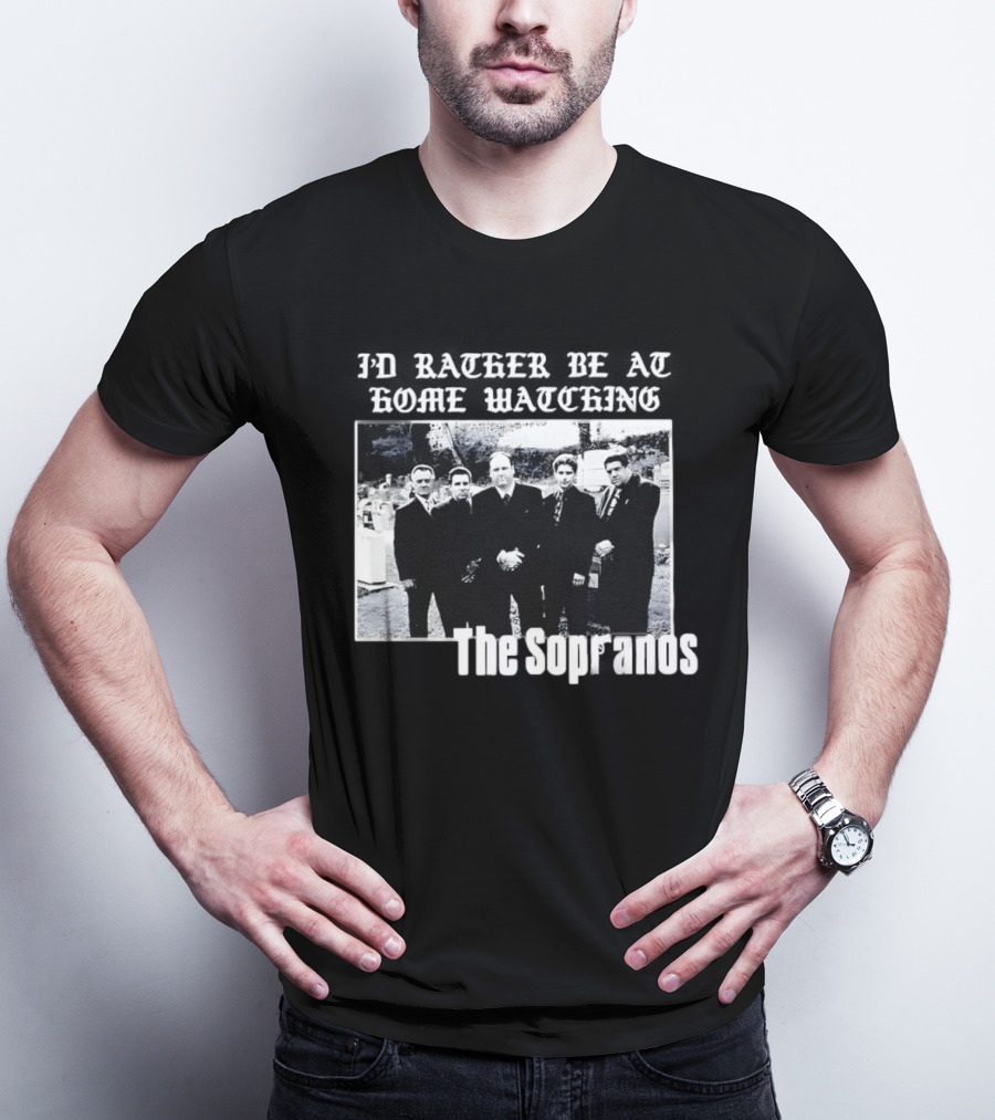 The Sopranos I'd Rather Be At Home Ing Mafia Series Black And White Cast T-Shirt