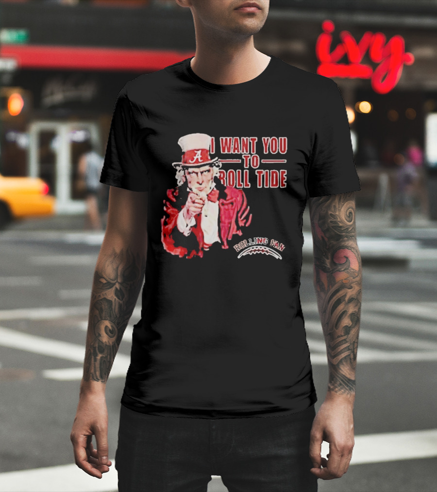 Alabama Crimson Tide Uncle Sam I Want You To Roll Tide Fan Gear T-Shirt