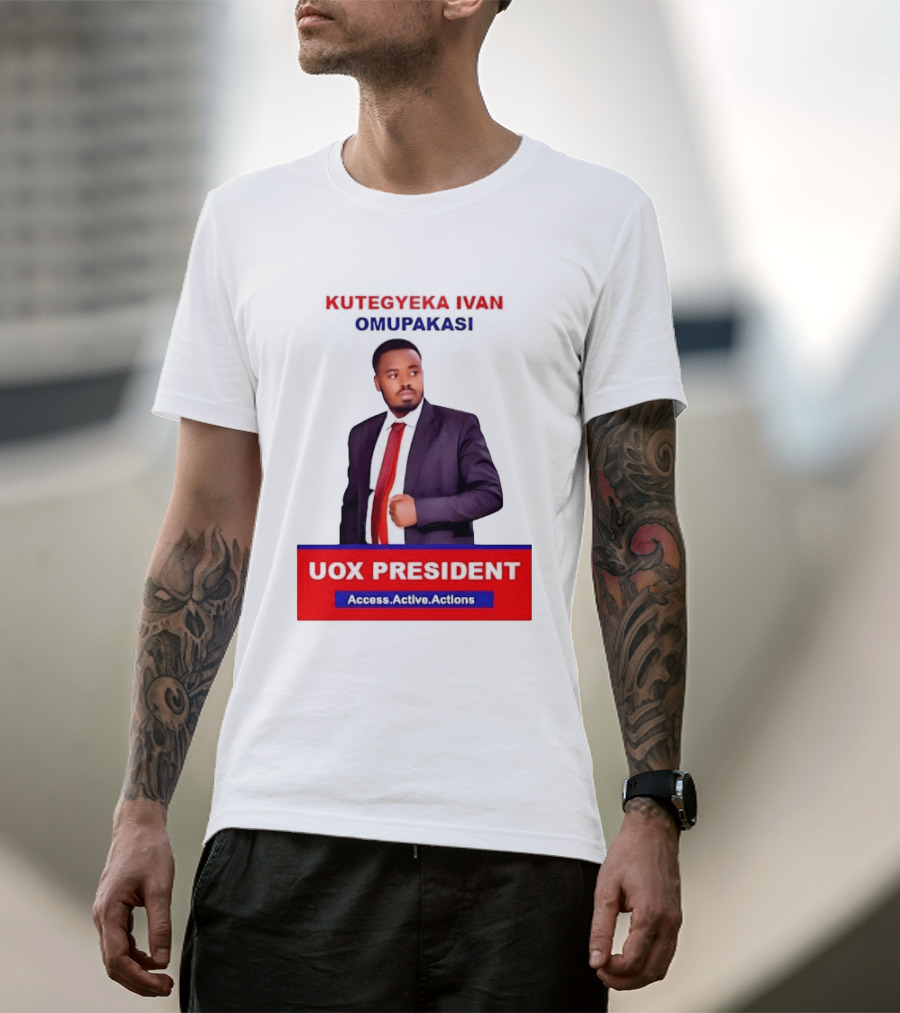 Kutegyeka Ivan Omupakasi UOX President Access Active Actions T-Shirt