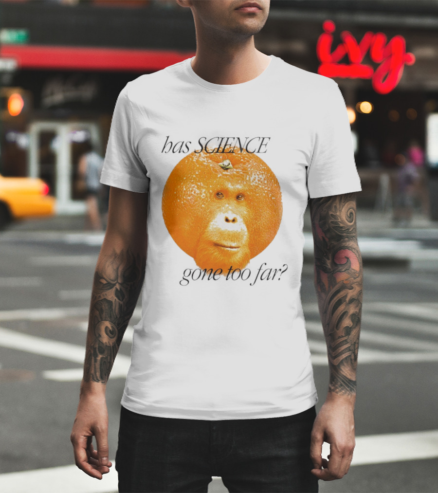 Monkey Has Science Gone Too Far Funny Orange Face Fusion T-Shirt