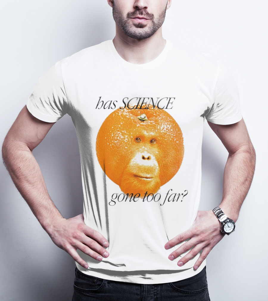 Monkey Has Science Gone Too Far Funny Orange Face Fusion T-Shirt