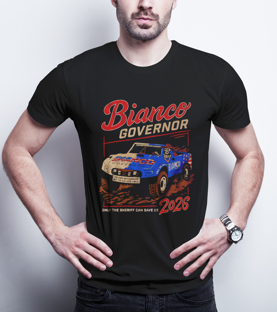 Bianco Governor 2026 Only The Sheriff Can Save Us Racing T-Shirt