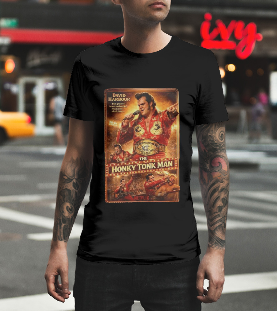 David Harbour The Greatest Intercontinental Champion Of All Time Honky Tonk Man Netflix T-Shirt