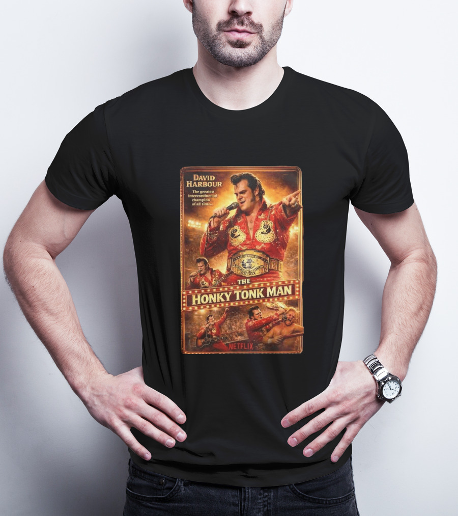David Harbour The Greatest Intercontinental Champion Of All Time Honky Tonk Man Netflix T-Shirt