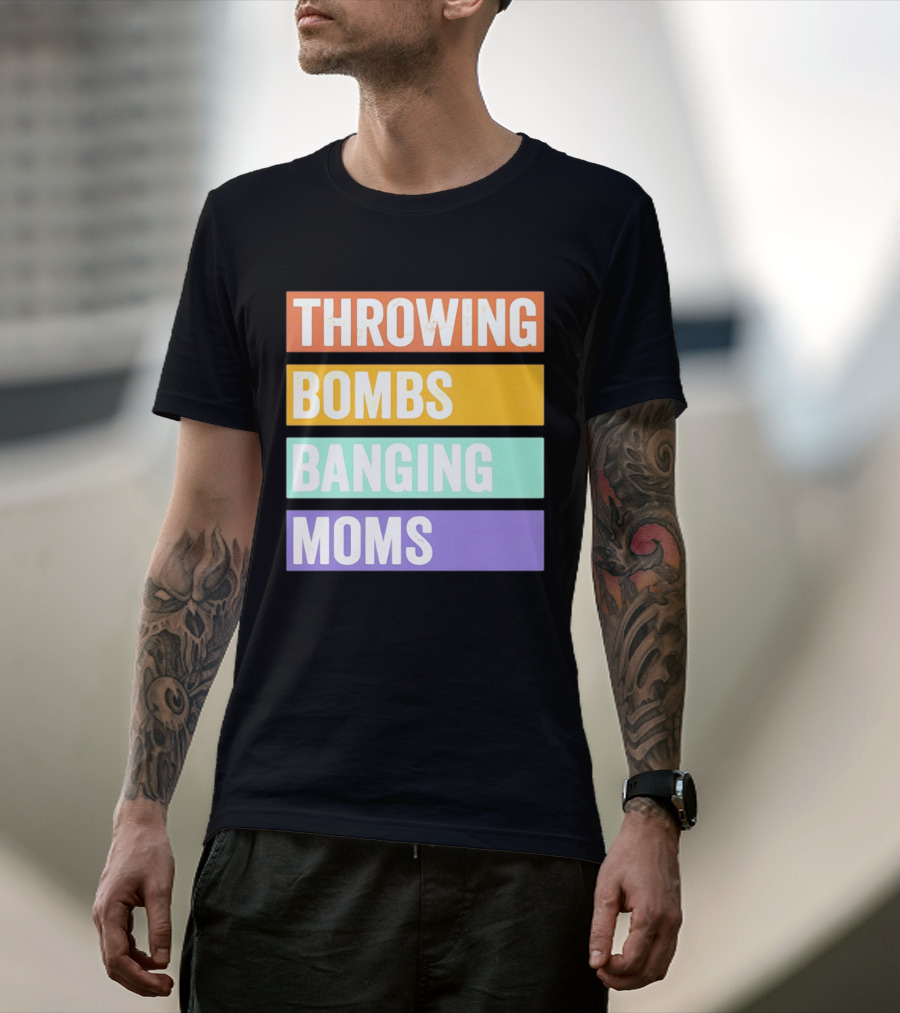 Throwing Bombs Banging Moms Text Bold Colorful Strips T-Shirt