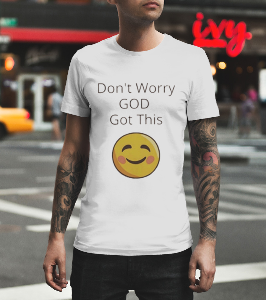 Don't Worry God Got This Smiley Face T-Shirt