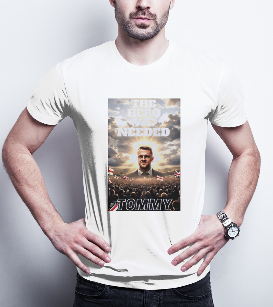 The Hero We Needed Tommy Robinson England Flags Crowd T-Shirt