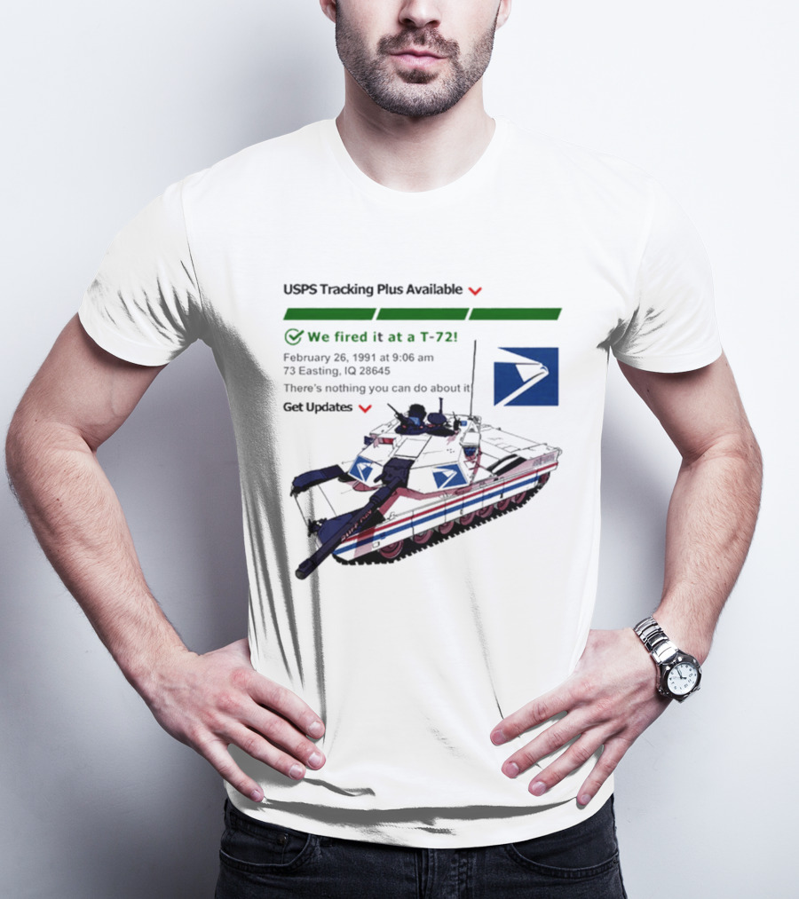 USPS Tracking Plus Available We Fired It At A 72 February 26 1991 Get Updates T-Shirt