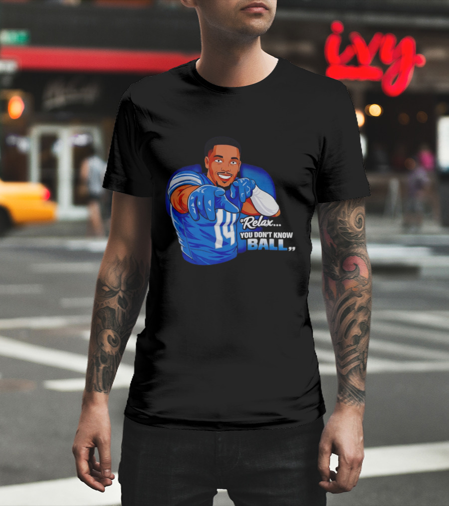 Amon Ra St Brown 14 Detroit Lions Relax You Don't Know Ball T-Shirt