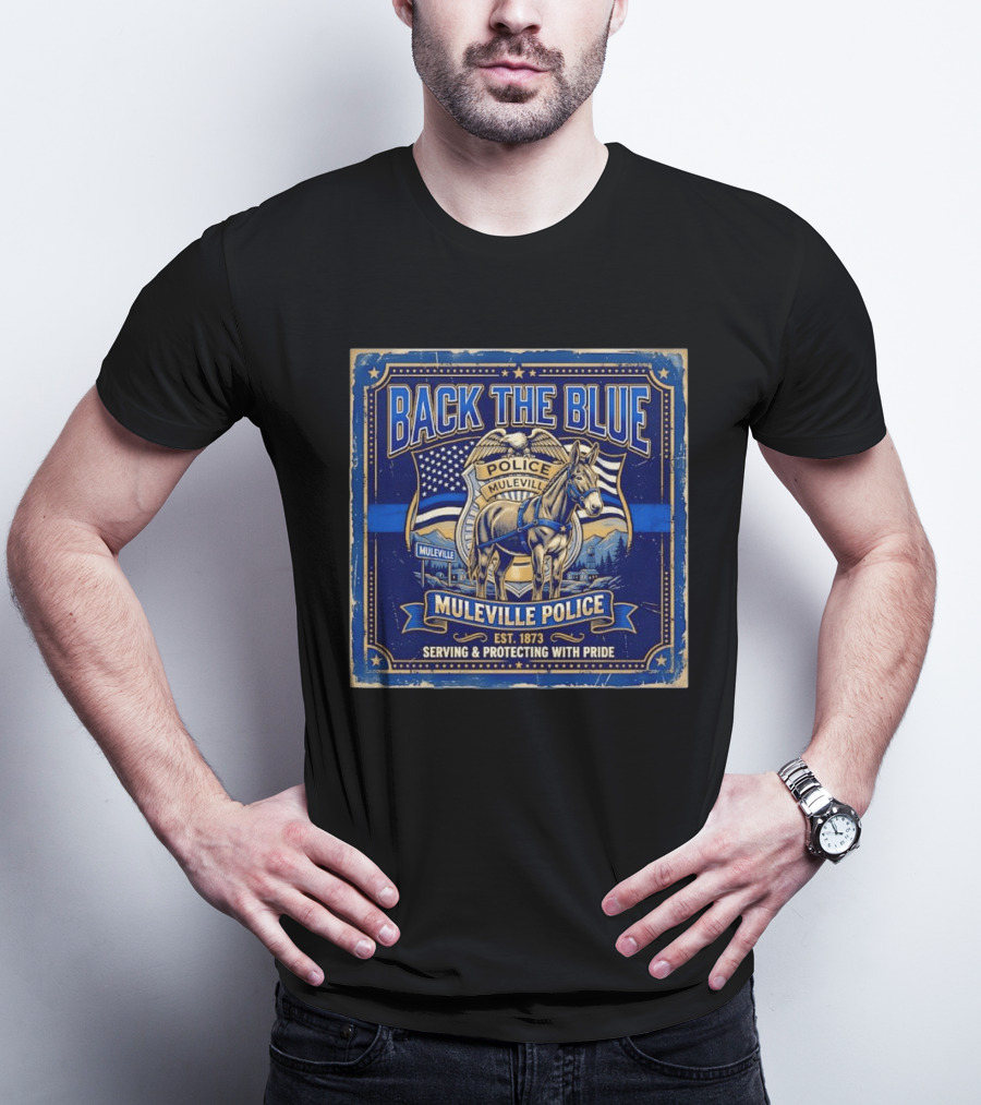 Back The Blue Muleville Police Serving Protecting With Pride Est 1873 T-Shirt