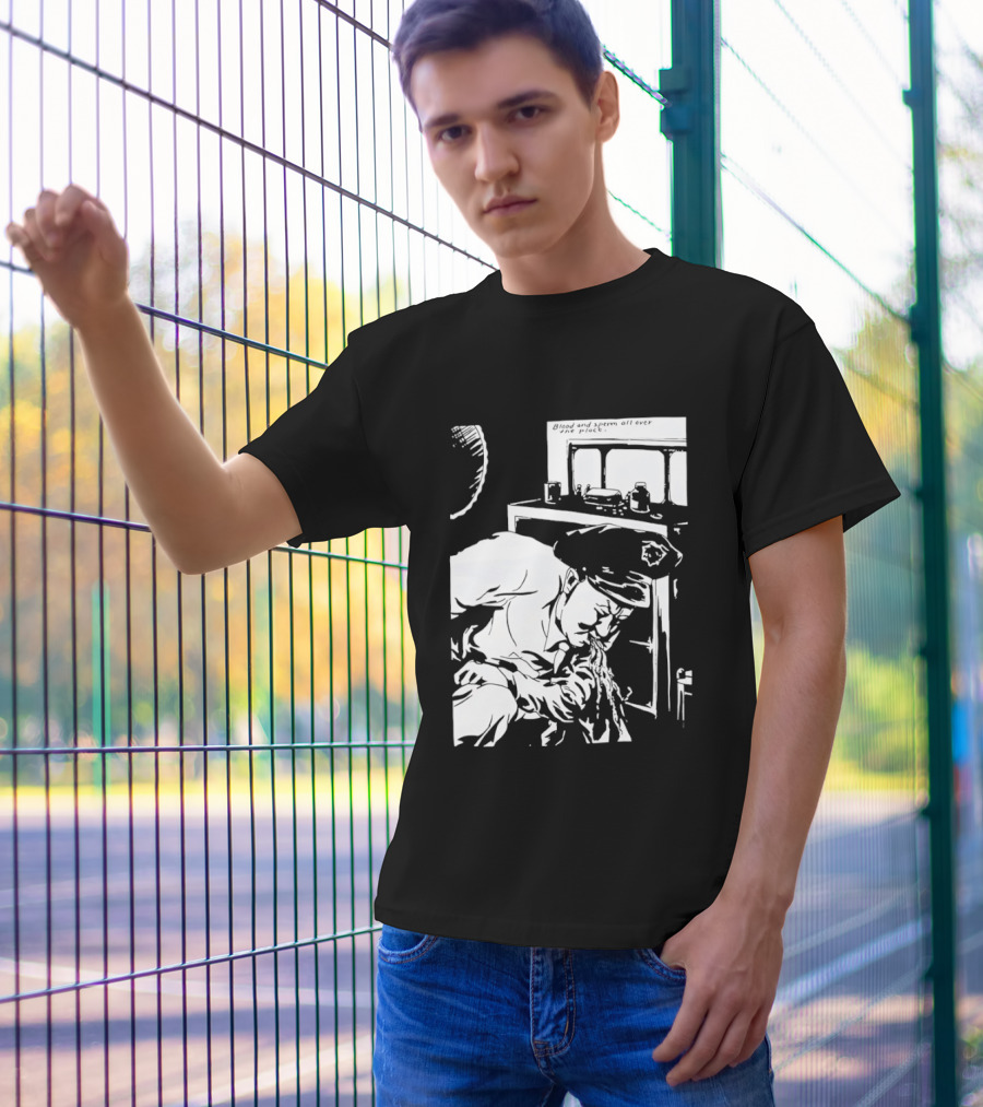 Blood And Sperm All Over The Place T-Shirt