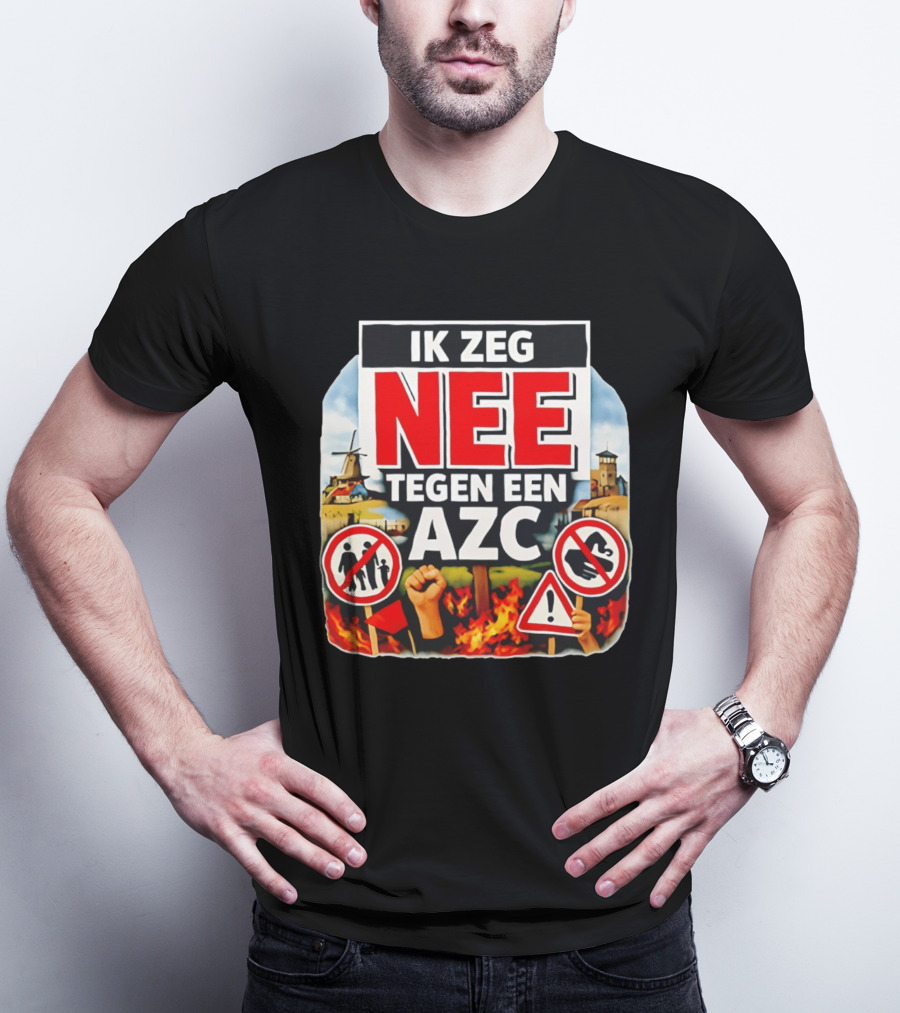 Ik Zeg Nee Tegen Een AZC Protest Visual With Dutch Signs T-Shirt