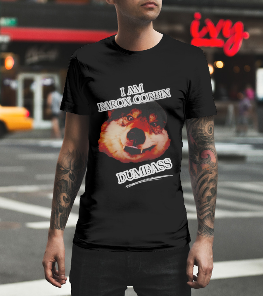 Baron Corbin Dumbass Funny Dog Meme T-Shirt