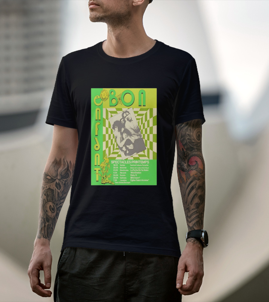 Bon Enfant Spectacles Printemps 2026 Tour Verdun Montréal Sherbrooke Warwick Toronto Gatineau Lavaltire T-Shirt