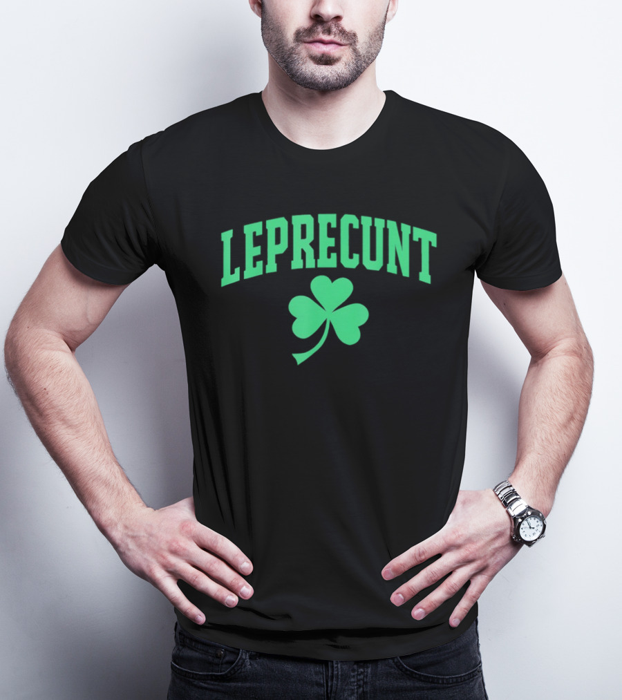 LEPRECUNT Shamrock Sarcastic Irish St Patrick's Day T-Shirt