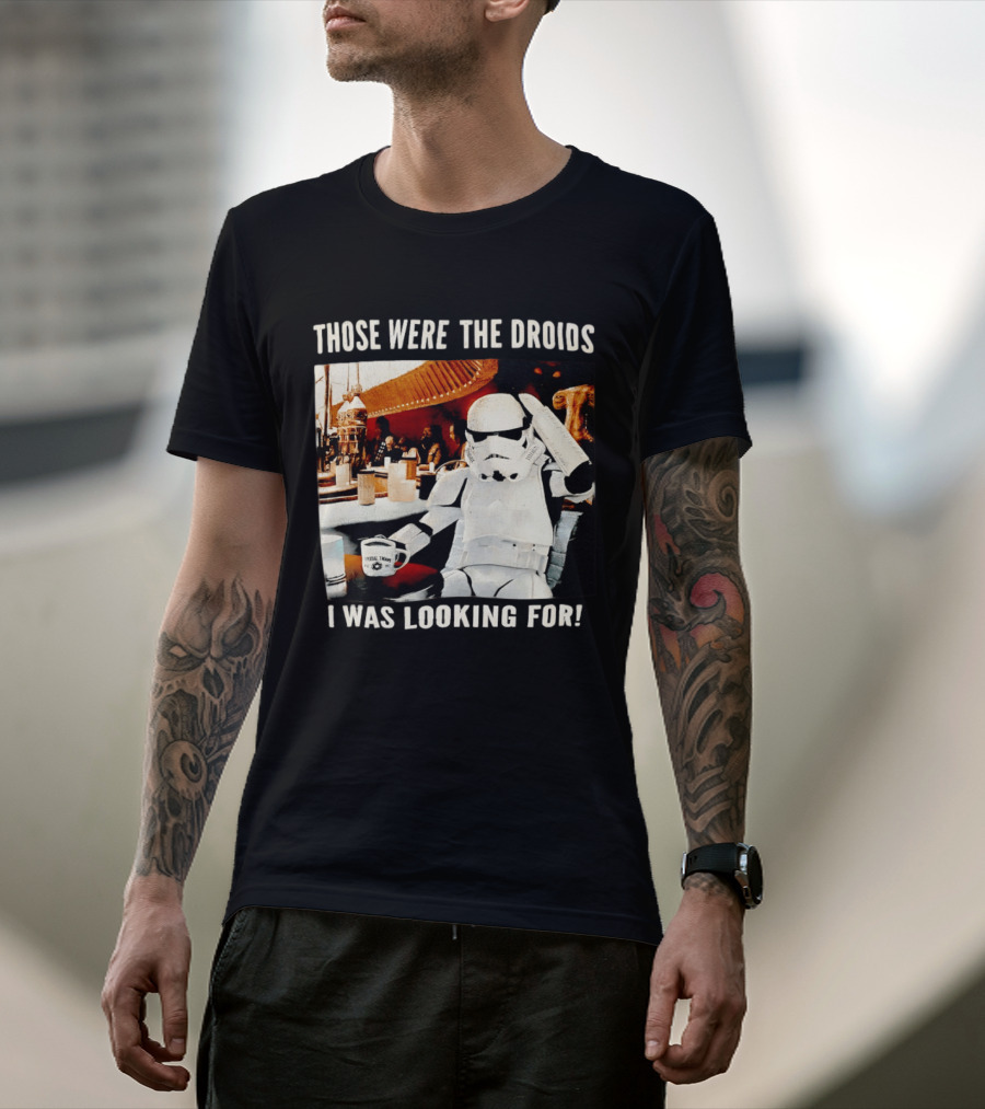 Those Were The Droids I Was Looking For Stormtrooper Star Wars Coffee Cantina T-Shirt