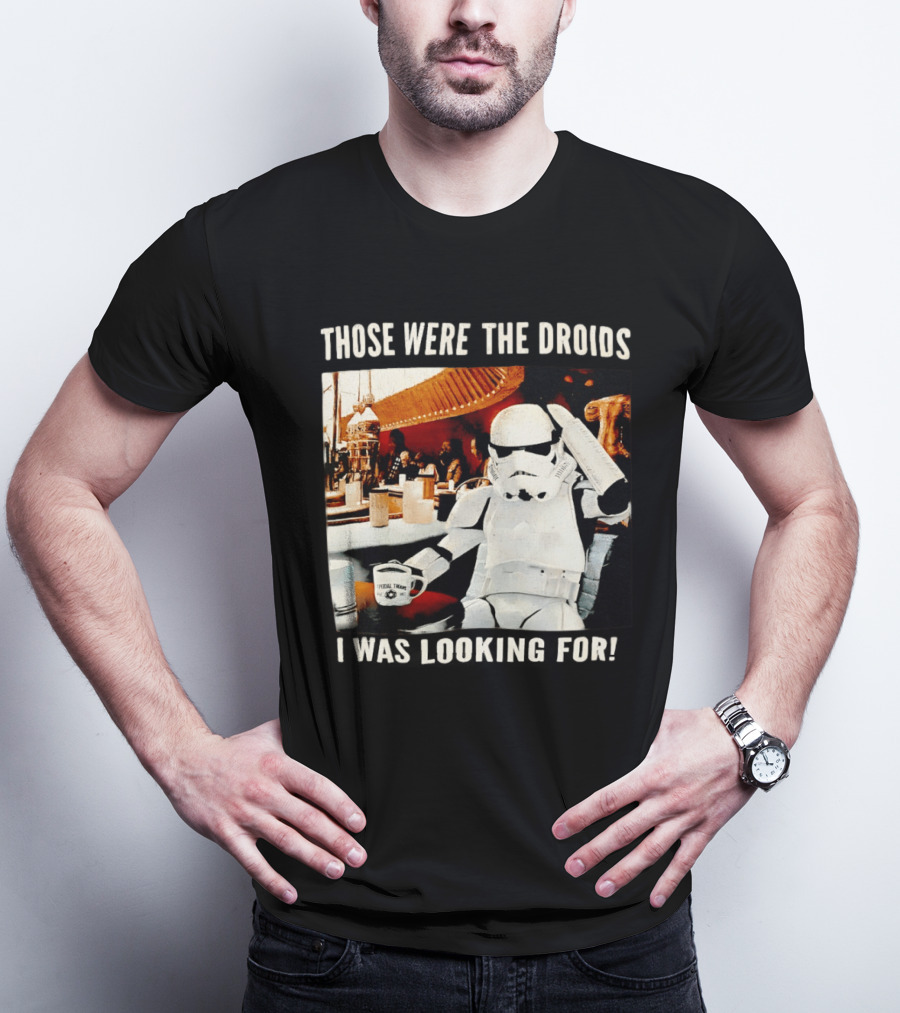 Those Were The Droids I Was Looking For Stormtrooper Star Wars Coffee Cantina T-Shirt