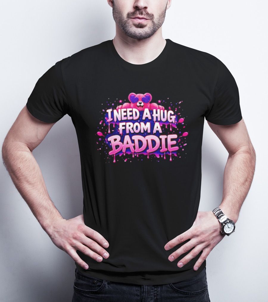 Teddy Pink Bear Heart Eyes I Need A Hug From A Baddie Iconic Catchphrase T-Shirt