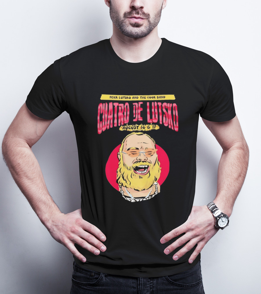 Nick Lutsko And The 100k Band Cuatro De Lutsko August 16 & 17 T-Shirt