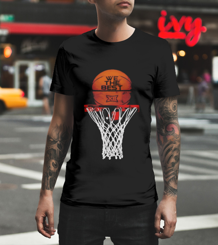 We The Best Big 12 Basketball Hoop And Ball T-Shirt