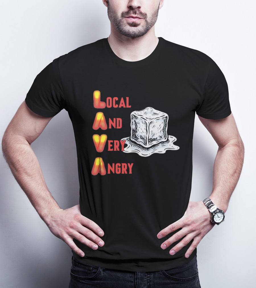 Lava Local And Very Angry Ice Cube Melting T-Shirt