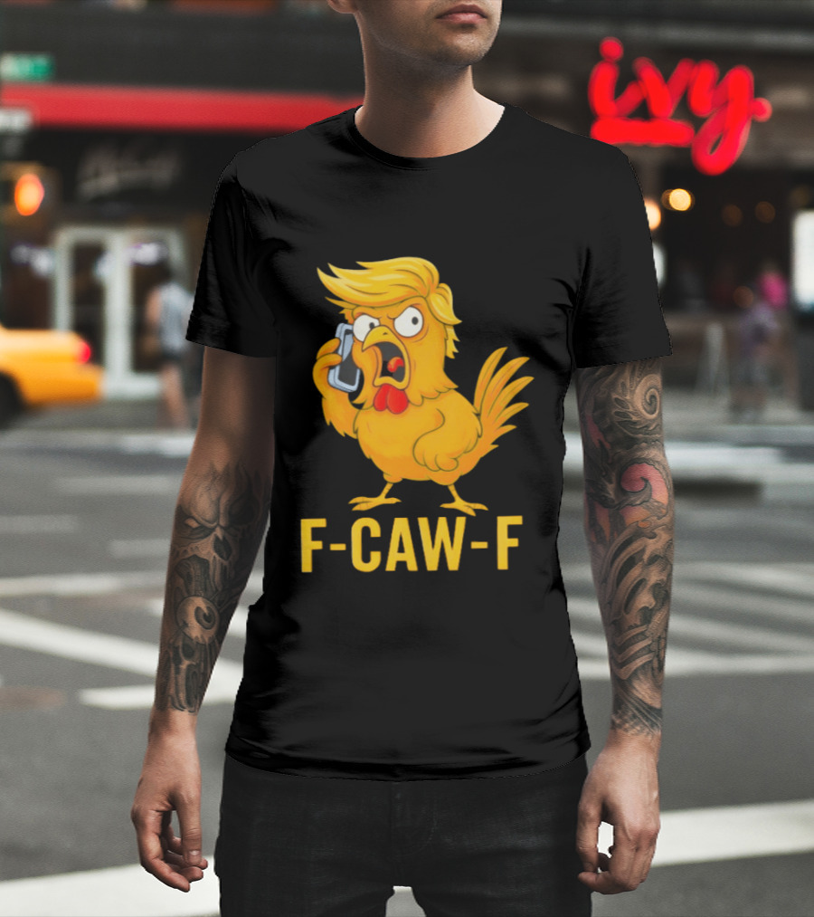 F Caw F Trump Chicken Cartoon Phone T-Shirt