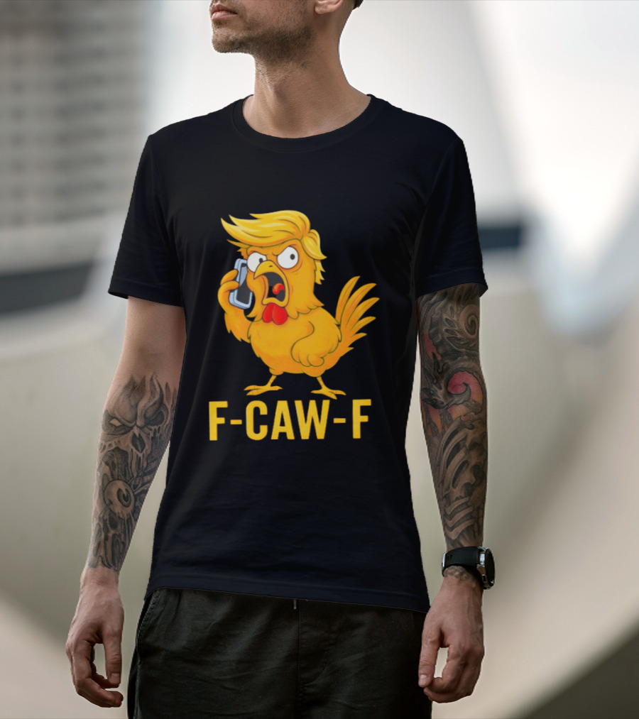 F Caw F Trump Chicken Cartoon Phone T-Shirt