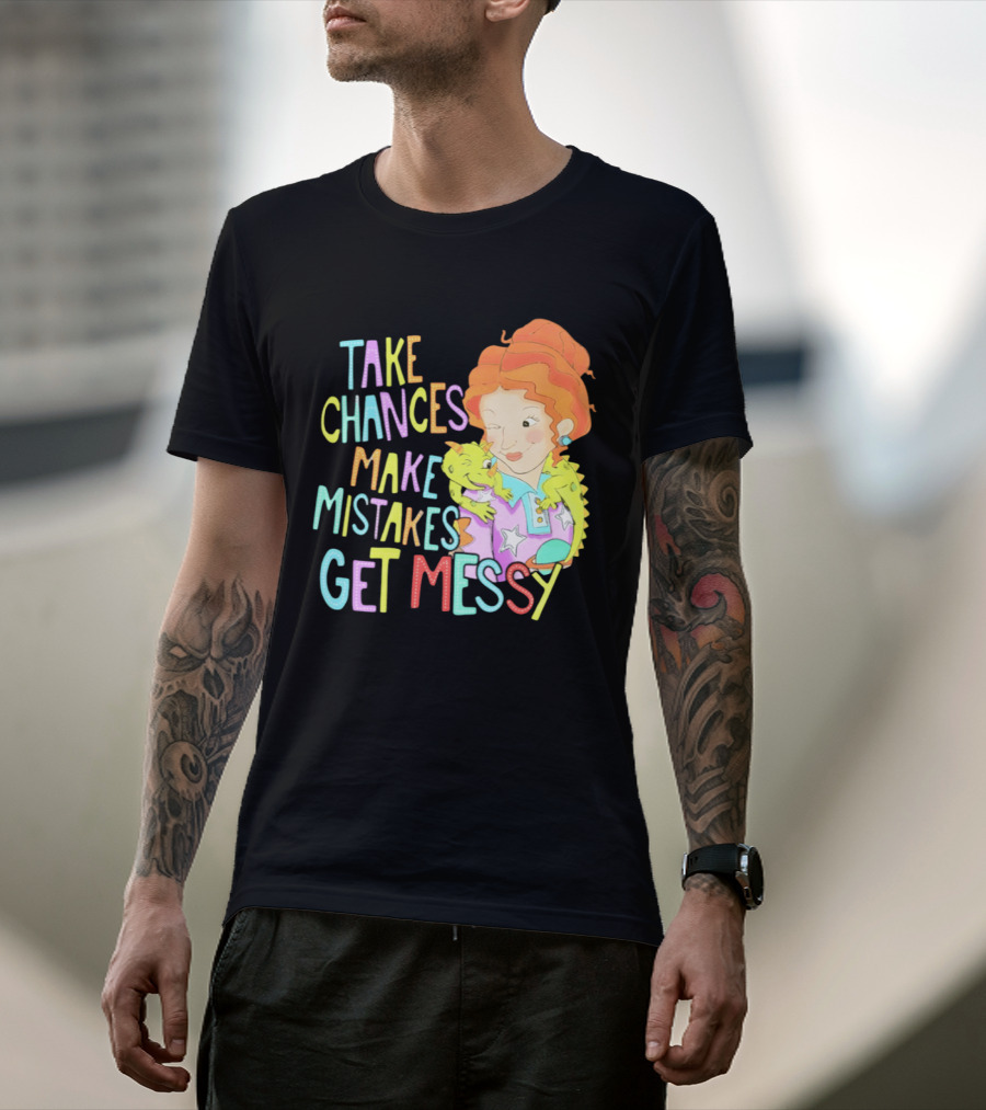 Take Chances Make Mistakes Get Messy Girl And Baby Dragon T-Shirt
