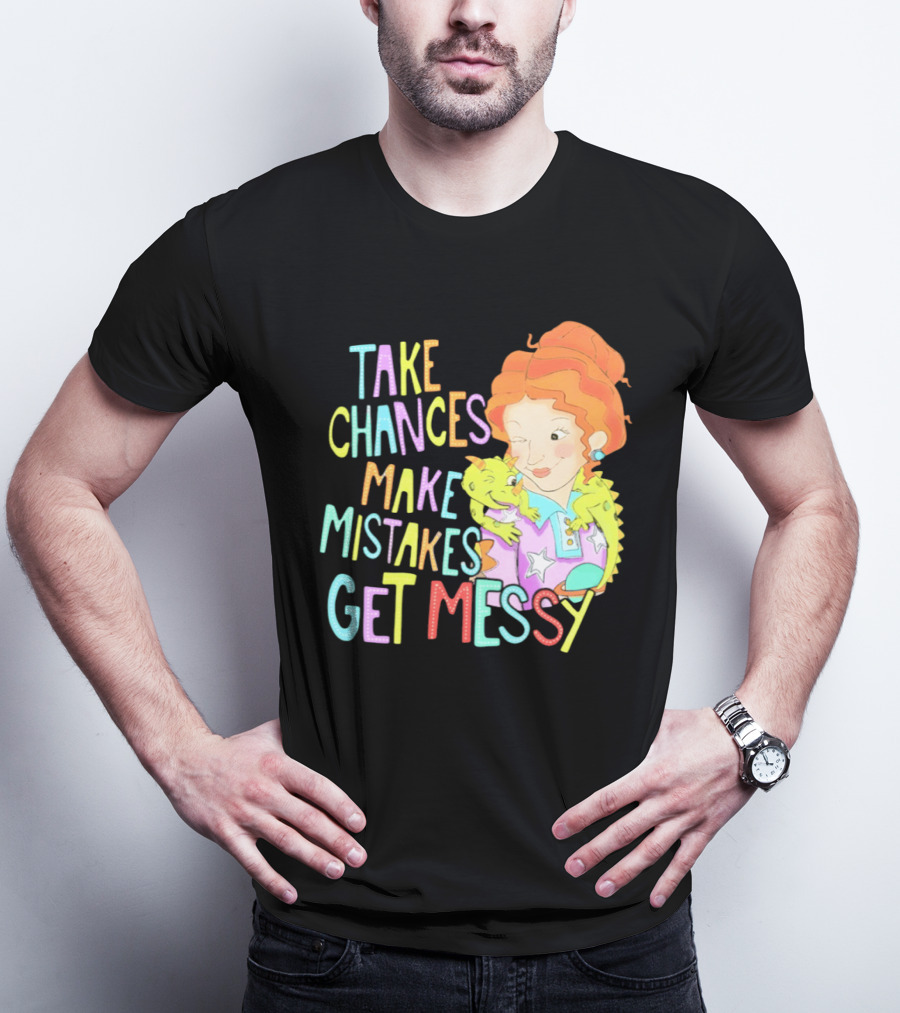 Take Chances Make Mistakes Get Messy Girl And Baby Dragon T-Shirt