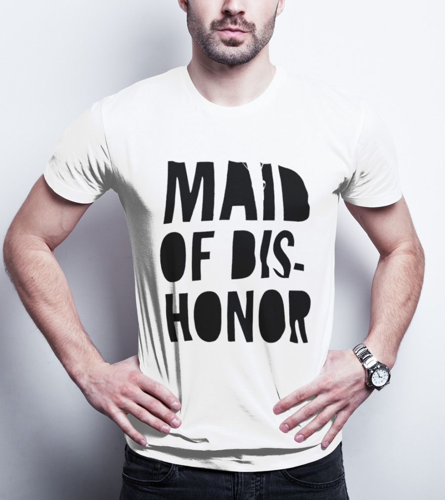Maid Of Dishonor Bridesmaid Humor T-Shirt