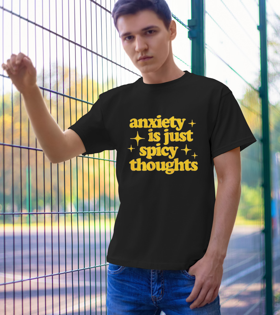 Anxiety Is Just Spicy Thoughts Text With Sparkles T-Shirt