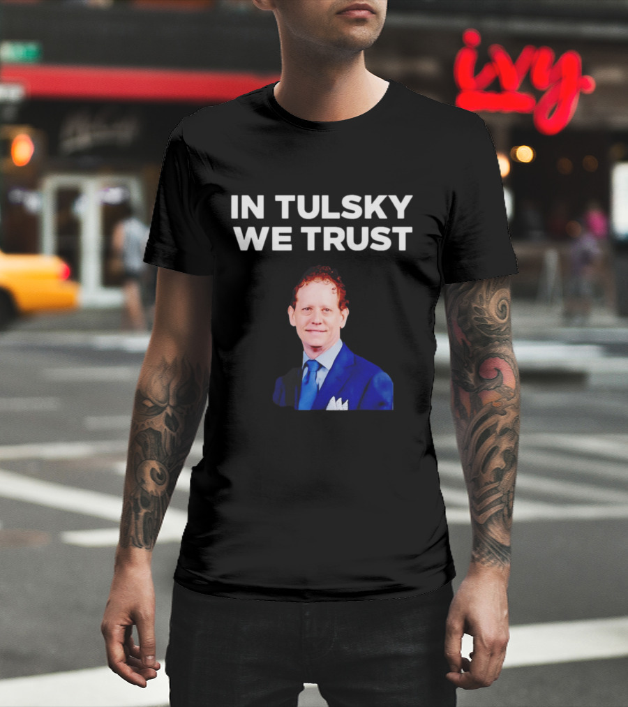In Tulsky We Trust T-Shirt
