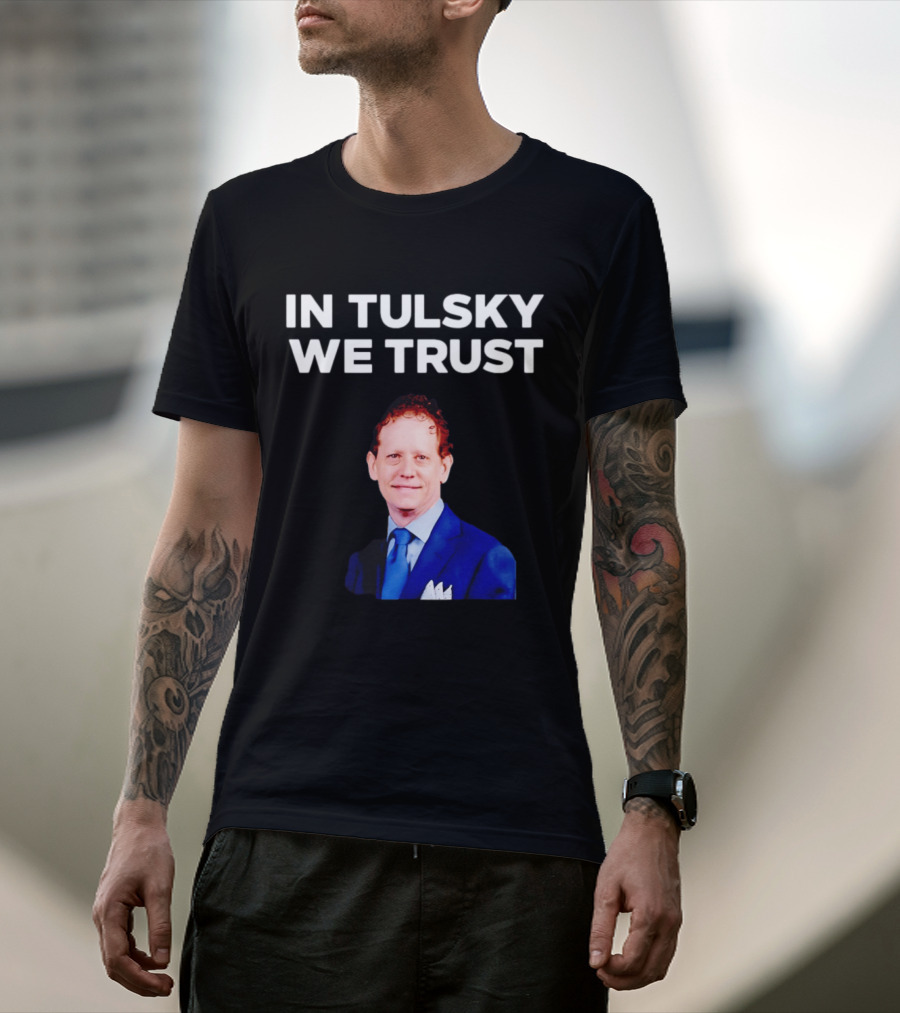 In Tulsky We Trust T-Shirt