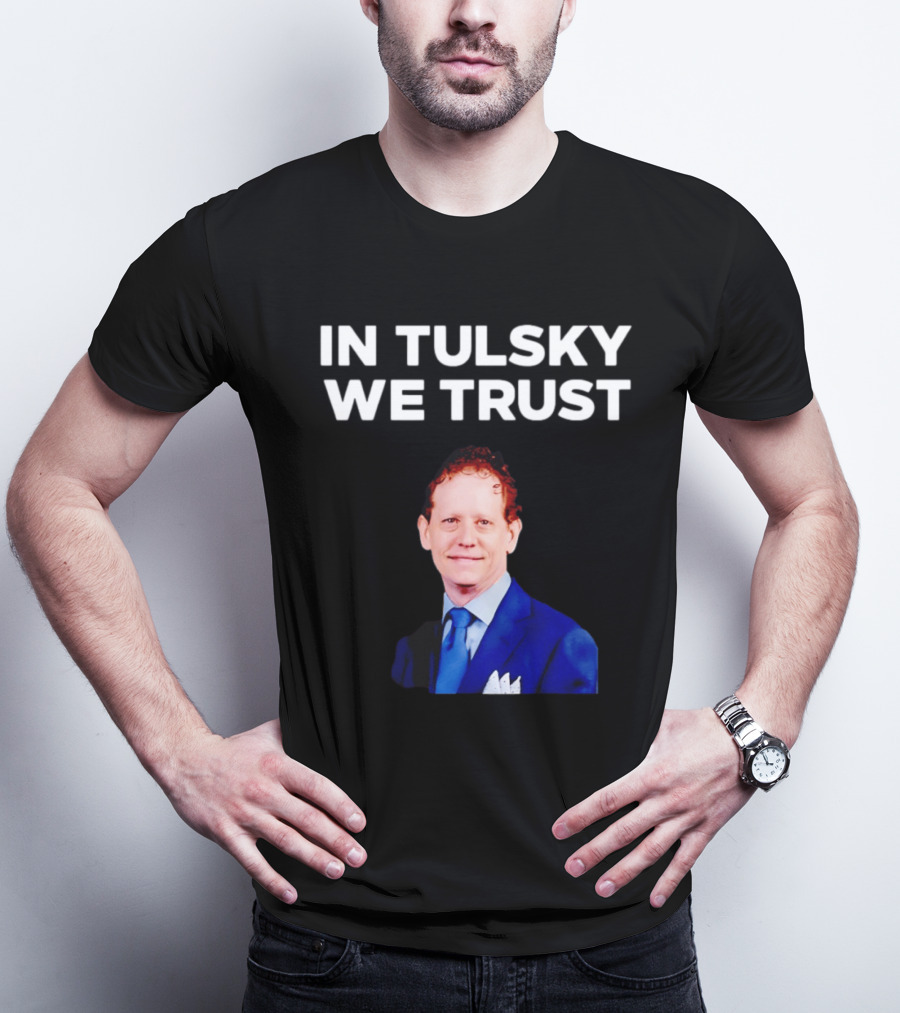 In Tulsky We Trust T-Shirt