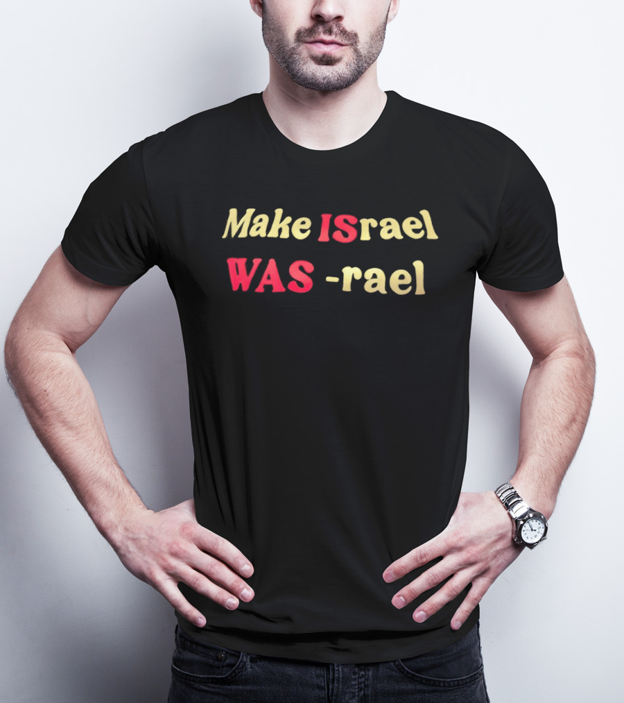 Make Israel Was Rael T-Shirt