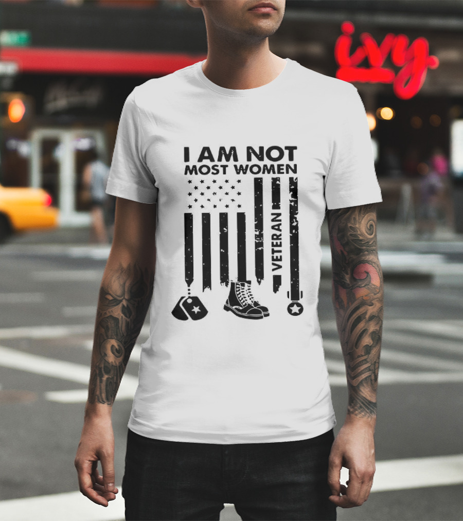 I Am Not Most Women Veteran American Flag And Boots T-Shirt