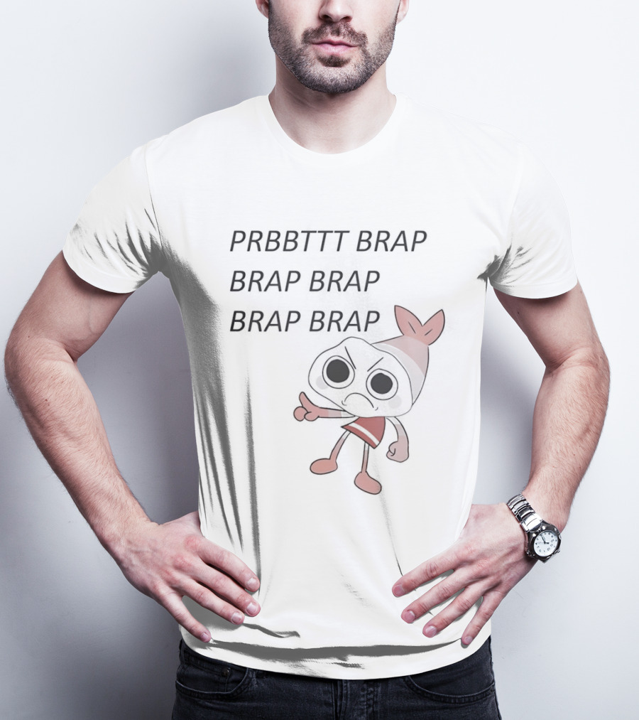 Shrimpo Prbbttt Brap Brap Cartoon Character Fun Phrase T-Shirt