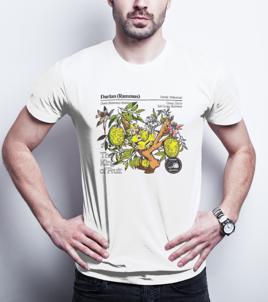 Durian Zibethinus Genus Durio Family Malvaceae The King Of Fruit T-Shirt