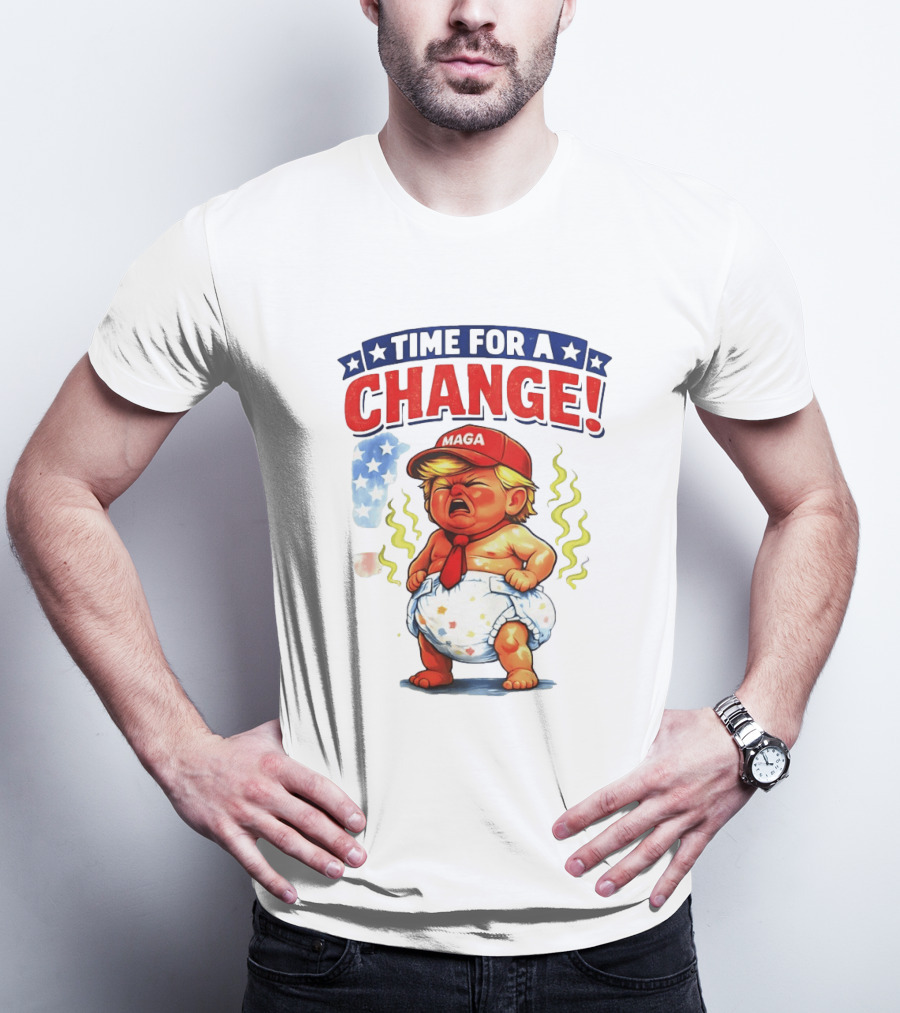Time For A Change Trump Baby MAGA Hat Protest Anti Trump T-Shirt