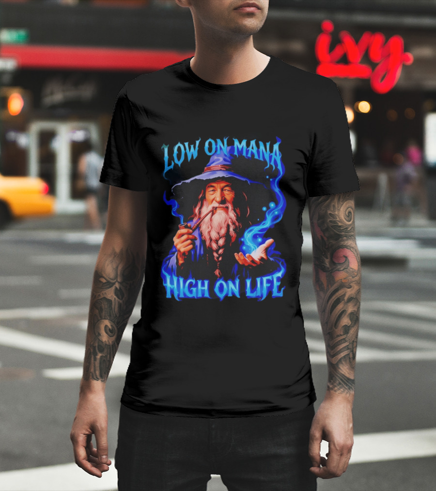 Low On Mana High On Life Wizard Pipe And Magic Aura T-Shirt