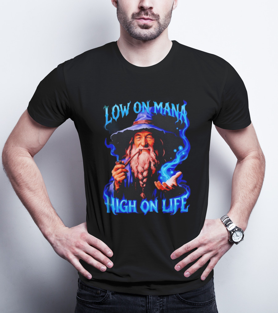 Low On Mana High On Life Wizard Pipe And Magic Aura T-Shirt