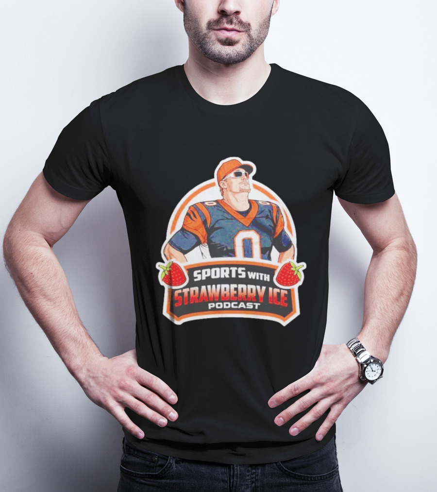Sports With Strawberry Ice Podcast Cincinnati Football Fan T-Shirt