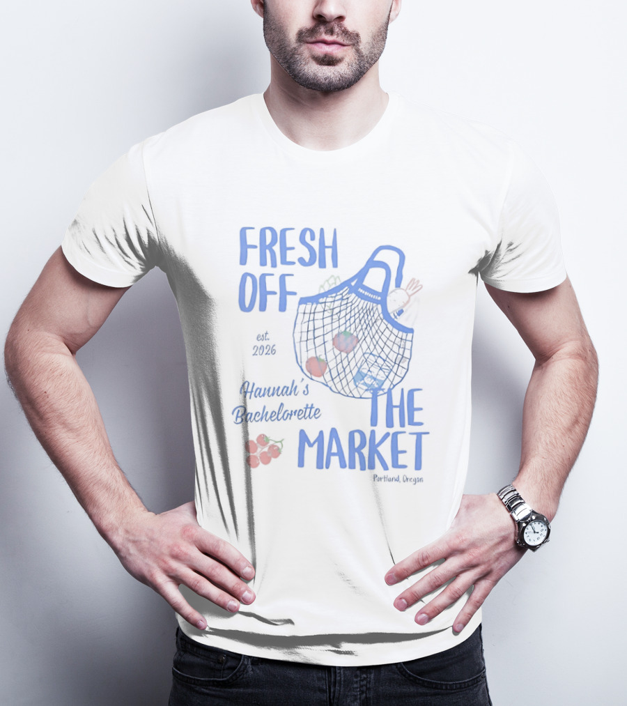 Fresh Off The Market Hannah's Bachelorette Party Customizable T-Shirt