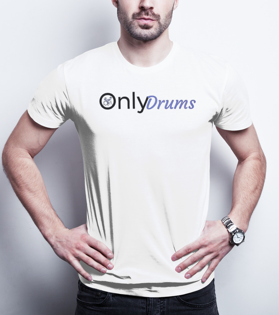 Only Drums Percussion Enthusiast Music Passion T-Shirt